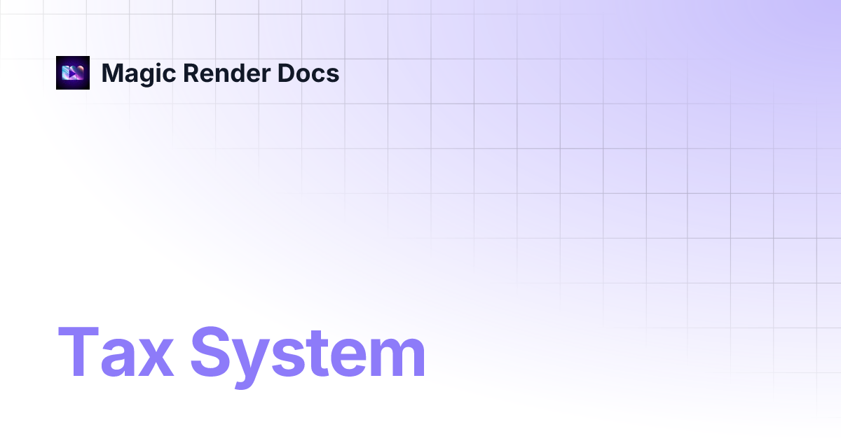 Tax System | Magic Render Docs